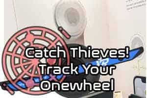 Track a Onewheel - Prevent a Stolen Onewheel - [How-to]